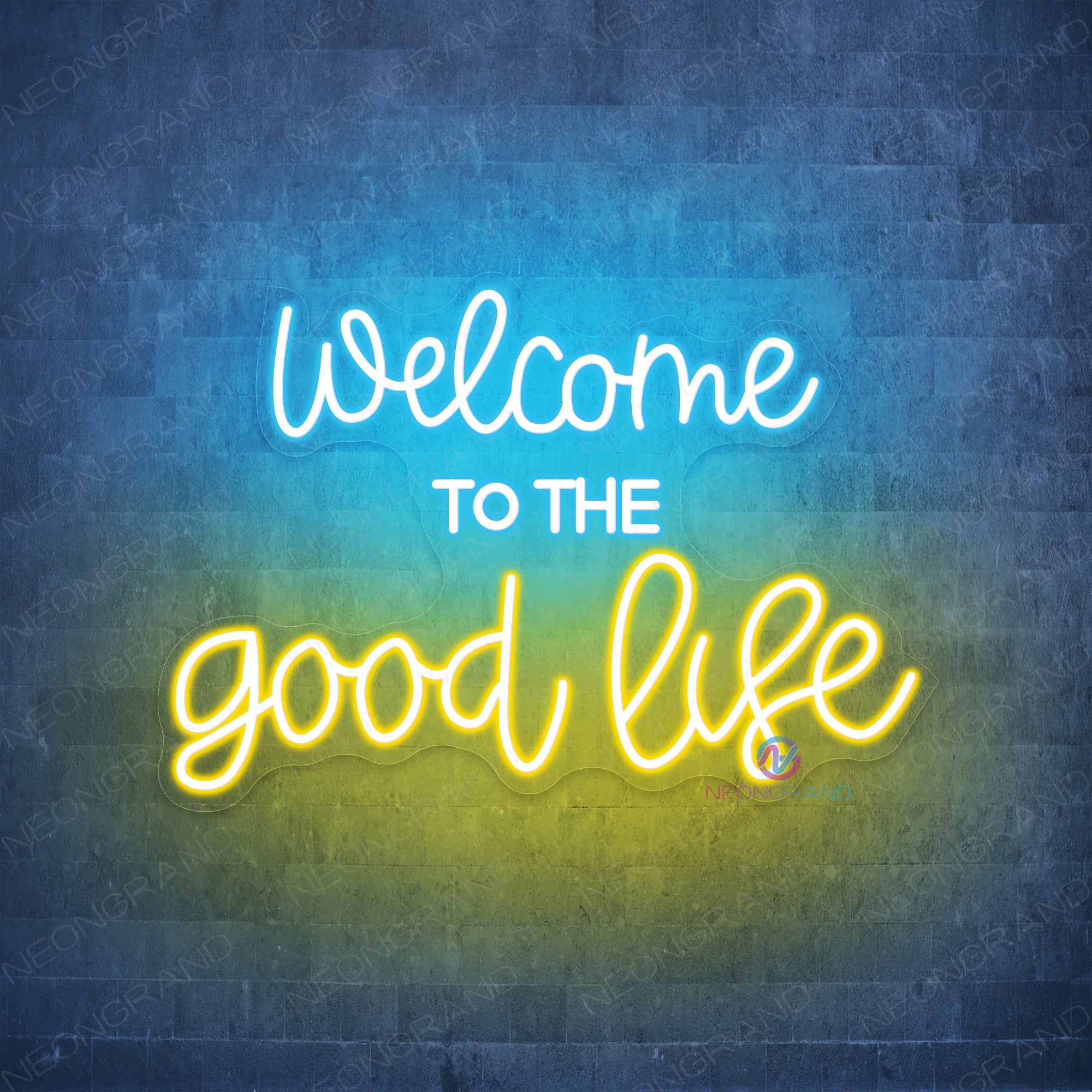 Welcome To The Good Life Neon Sign Inspirational Led Light - NeonGrand