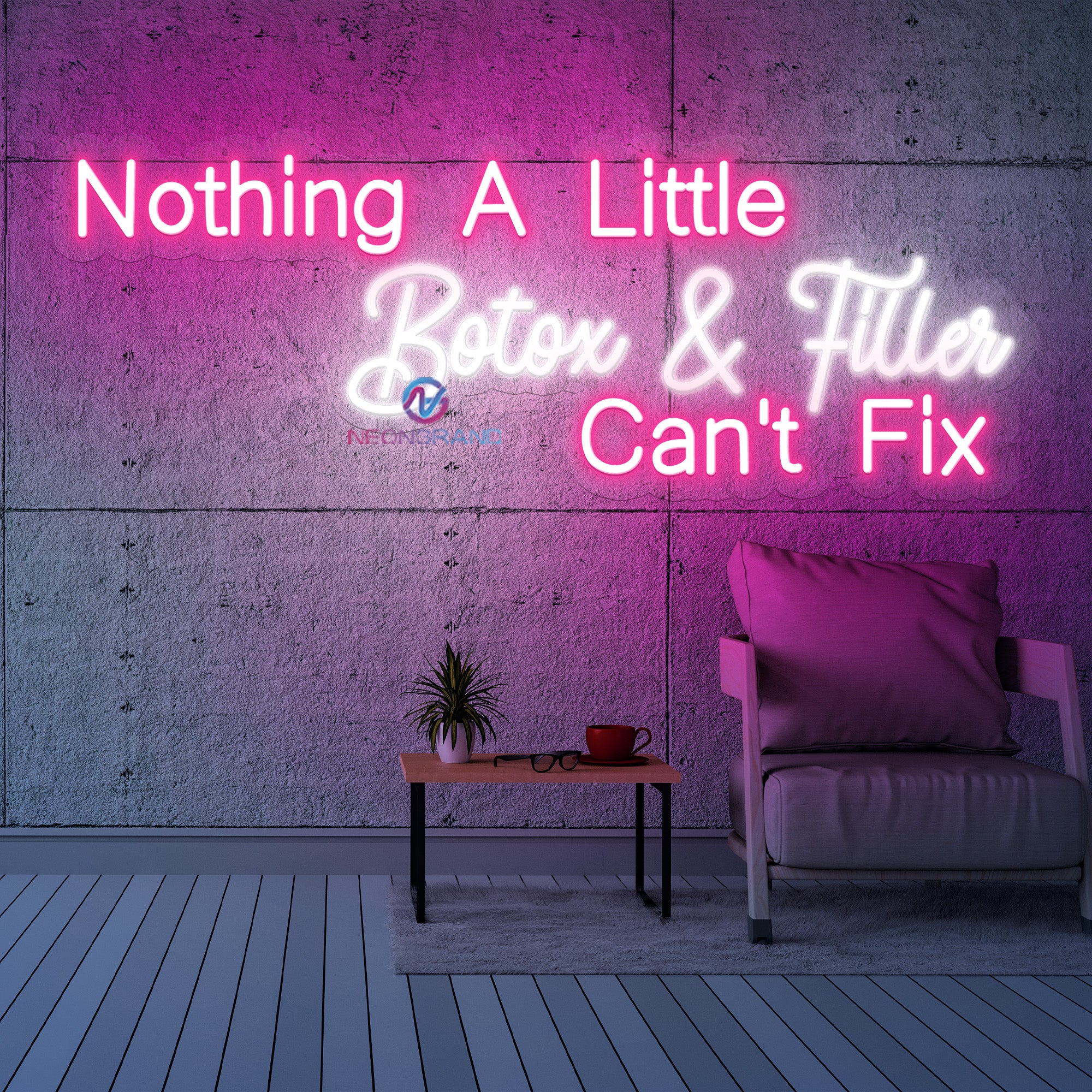 Nothing A Little Botox & Filler Can't Fix Neon Sign - NeonGrand