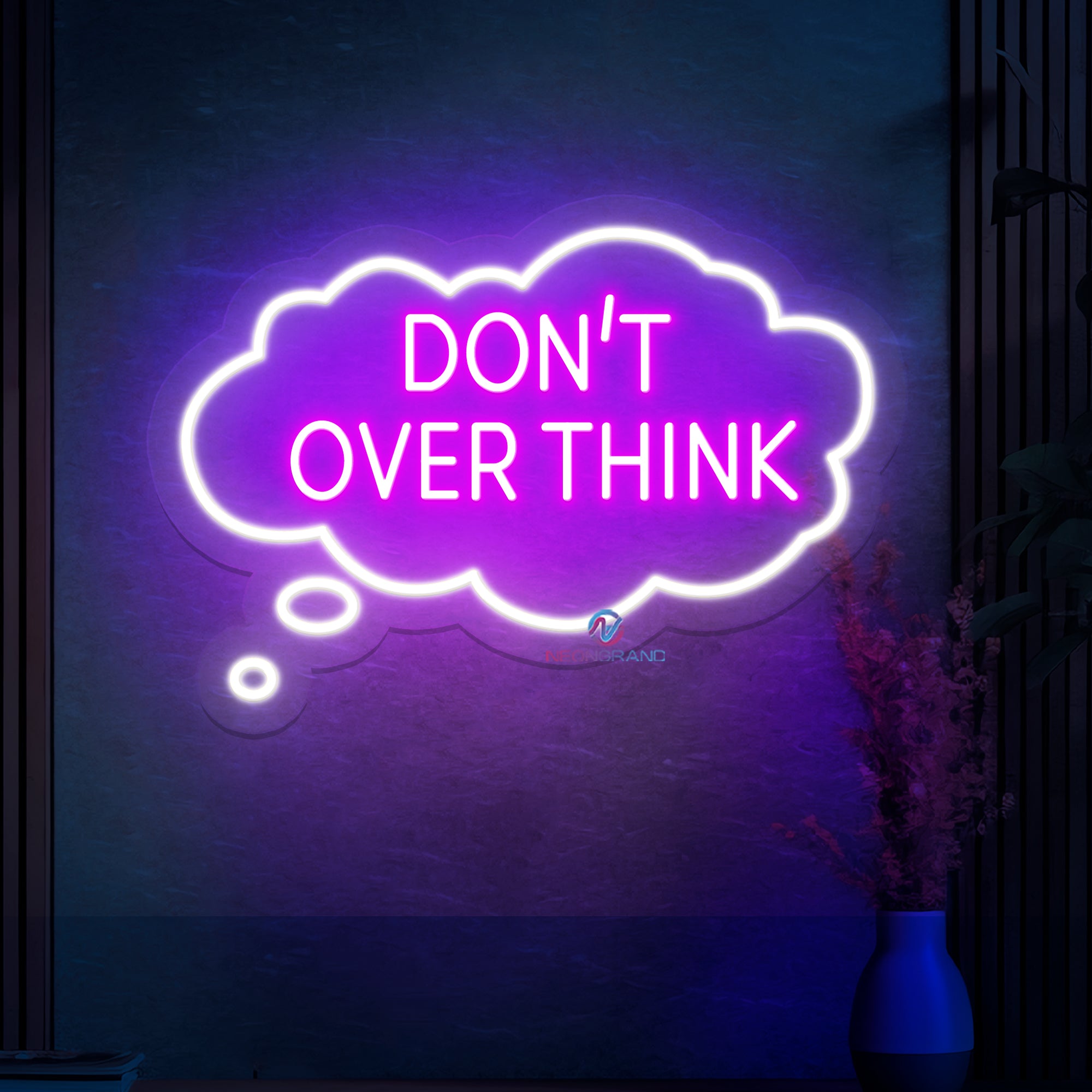 Don't Over Think Neon Sign Inspirational Led Light - NeonGrand
