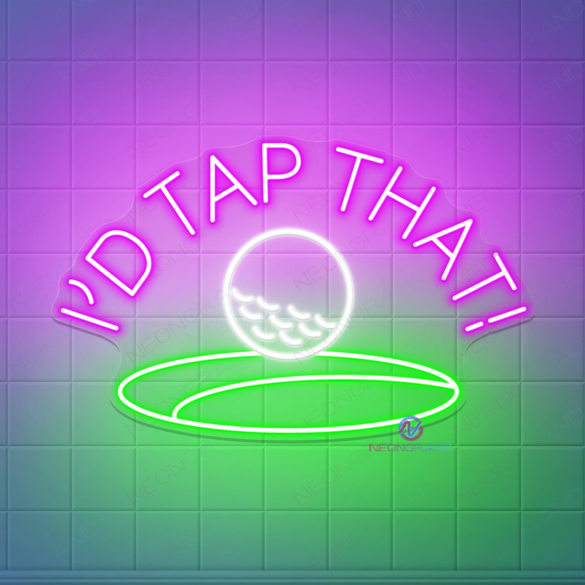 I'd Tap That Neon Sign Golf Neon Sign - NeonGrand