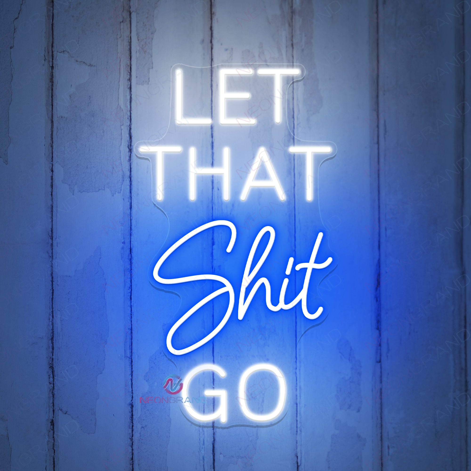 Let That Shit Go Neon Sign Word Led Light - NeonGrand